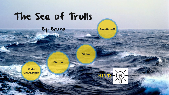 The Sea of Trolls by Bruno Pieper on Prezi