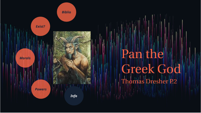 Pan the Greek God by Thomas Dresher on Prezi