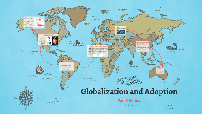 Globalization and Adoption by Sarah Wilson on Prezi