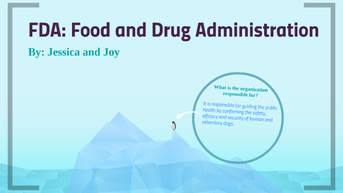 FDA: Food and Drug Administration by Joy Adiele-Nzenwa on Prezi