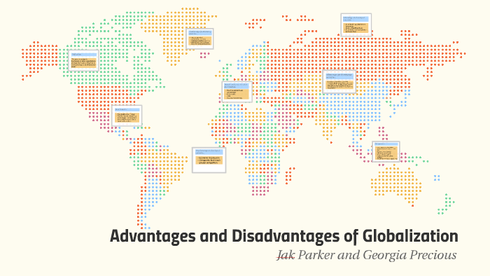 Advantages and Disadvantages of Globalisation by Jak Parker on Prezi