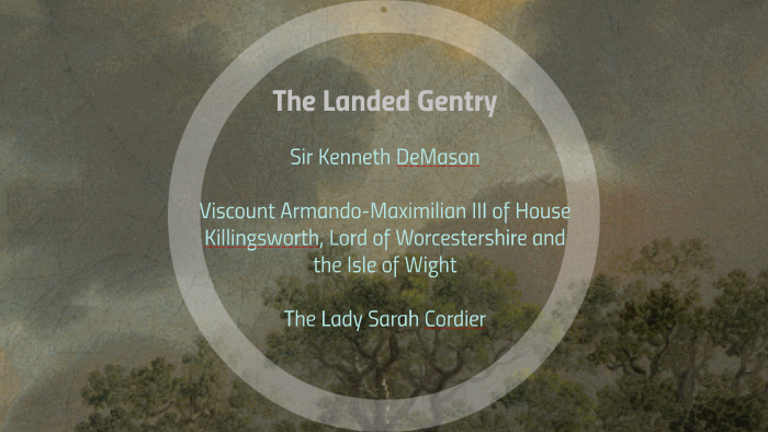 The Landed Gentry - Pride and Prejudice by Ken DeMason on Prezi