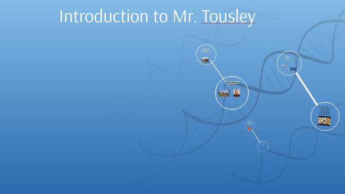 Introduction to Mr. Tousley by Jared Tousley on Prezi