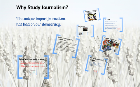 Why Do We Study Journalism? by Deborah Glenn on Prezi