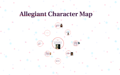 Allegiant Character Map by Thomas The Probable Moron on Prezi