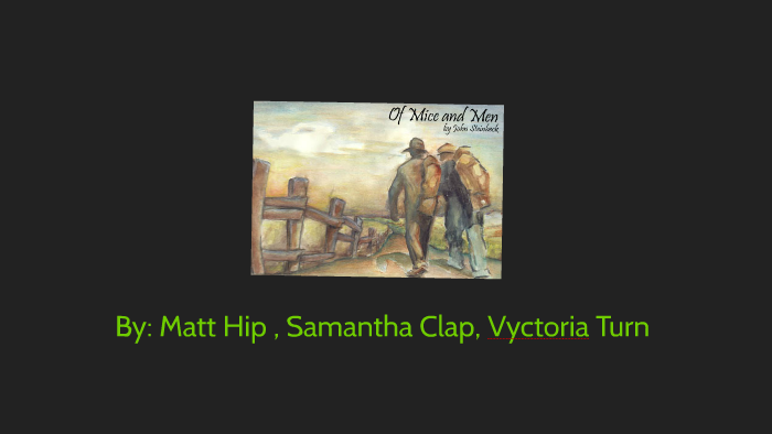 Of Mice and Men by Samantha Clapper on Prezi