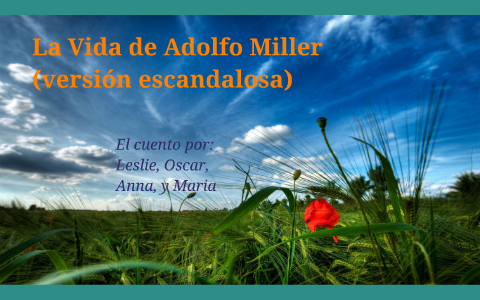 Adolfo Miller by Anna Cardenas on Prezi