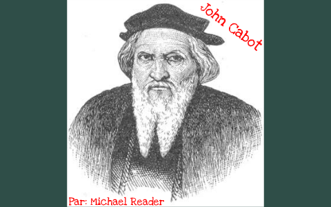 john cabot by michael reader on Prezi