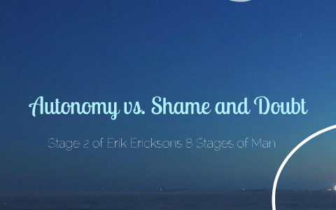 Autonomy vs. Shame and Doubt by corinne savulich on Prezi
