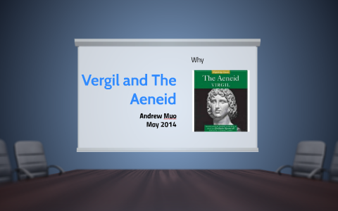 Virgil and The Aeneid by Andrew Muo on Prezi