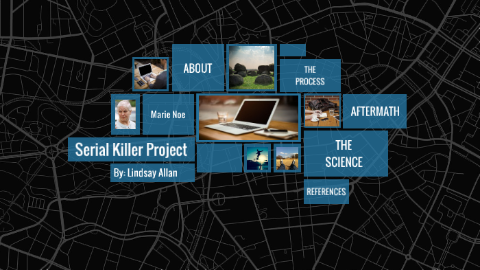 Serial Killer Project by lindsay allan on Prezi