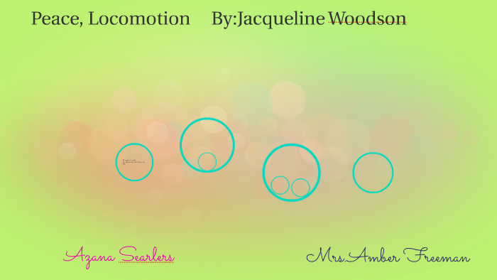 Peace, Locomotion By:Jacqueline Woodson by Margarette snow on Prezi