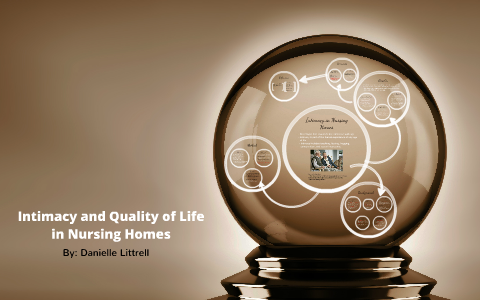 Intimacy in Nursing Homes by Danielle Littrell on Prezi