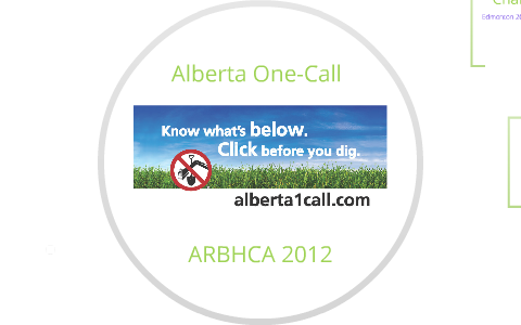 ARBHCA 2013 - Alberta One-Call by Sher Kirk on Prezi