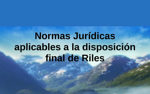 ¿Qué son los Riles? by Siu-Yen Muñoz on Prezi