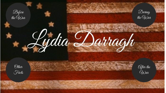 Lydia Darragh-Kaitlyn Schweighart by Kaitlyn Schweighart on Prezi
