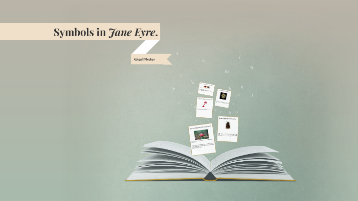 Symbols in Jane Eyre. by on Prezi