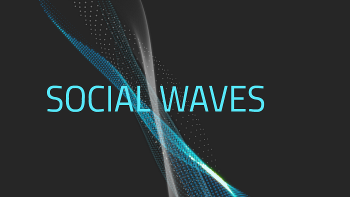 Social Waves by on Prezi