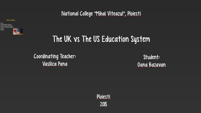 The UK vs The US Education System by Bazavan Oana on Prezi