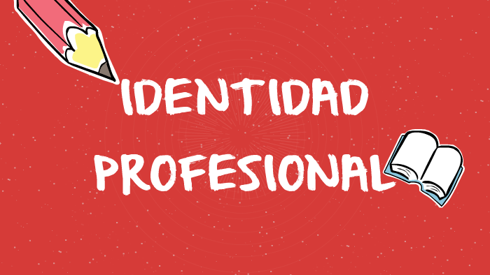 IDENTIDAD PROFESIONAL by Karla Merchant on Prezi