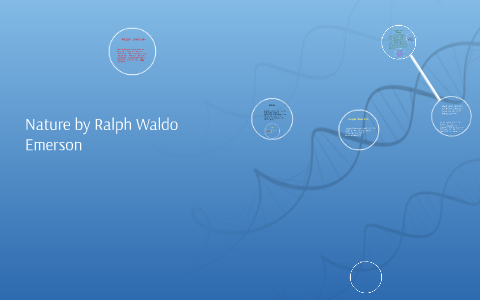 Nature by Ralph Waldo Emerson by on Prezi