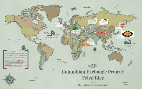 Columbian Exchange Project: Fried Rice by April D'Innocenzi on Prezi