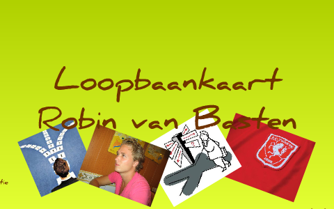 Loopbaankaart Robin van Basten by Adriana van Otten on Prezi