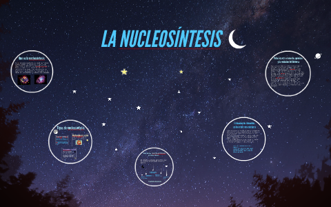 LA NUCLEOSÍNTESIS by Judith Arlandy on Prezi
