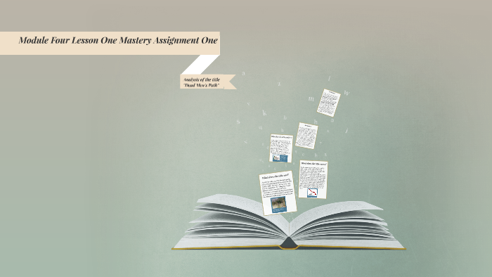 Module Four Lesson One Mastery Assignment One by A. V. on Prezi