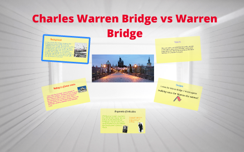 Charles River Bridge vs. Warren Bridge by Baylor Heath on Prezi