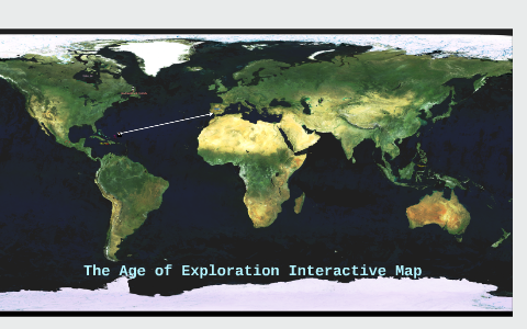 The Age of Exploration Interactive Map by morgan bremer on Prezi