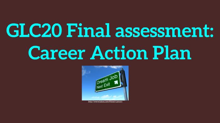 GLC20 Final assessment: Career Action Plan by brooklynn gough-camilleri ...