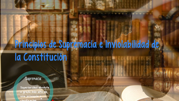 Principios, inviolabilidad y estado by Luuz Sanchez on Prezi