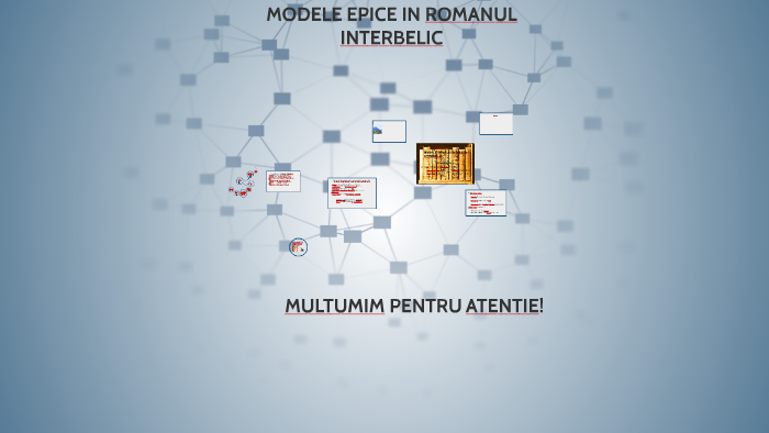 MODELE EPICE IN ROMANUL INTERBELIC by Vlad Enăchescu on Prezi