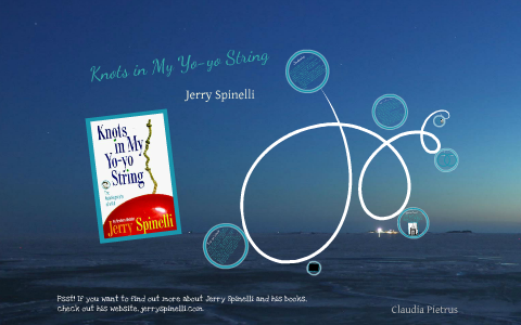 Knots in My Yo-yo String by Claudia Pietrus on Prezi