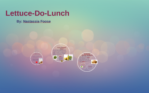 Lettuce-Do-Lunch by Nastassia Foose on Prezi