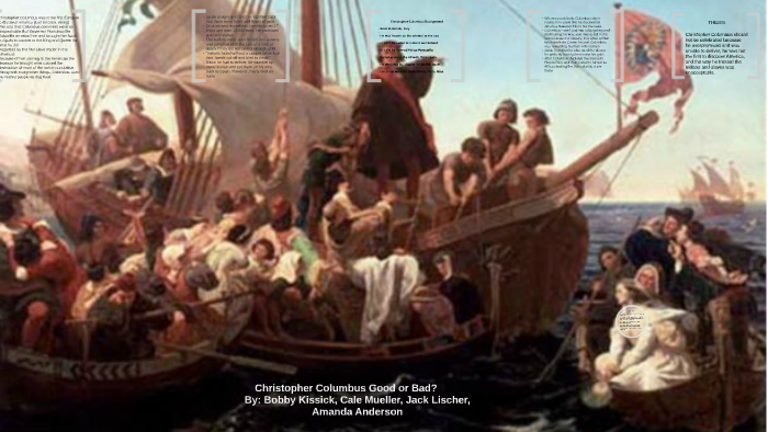 Christopher Columbus Good or Bad? by Bobby Kissick on Prezi