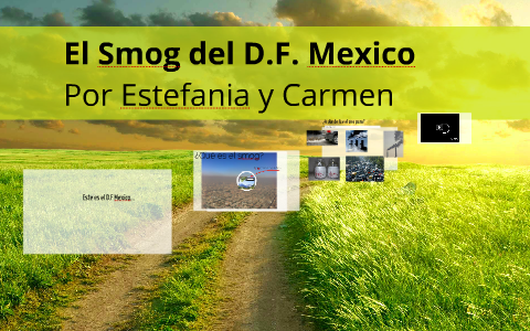 El Smog del D.F. Mexico by Leah Kurtz on Prezi