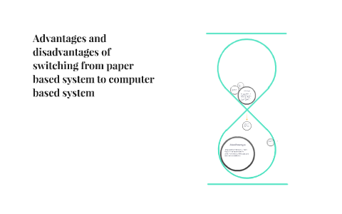 Advantages and disadvantages of switching from paper based s by Duaa ...