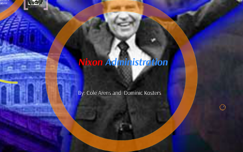 Nixon Administration by Cole Arens