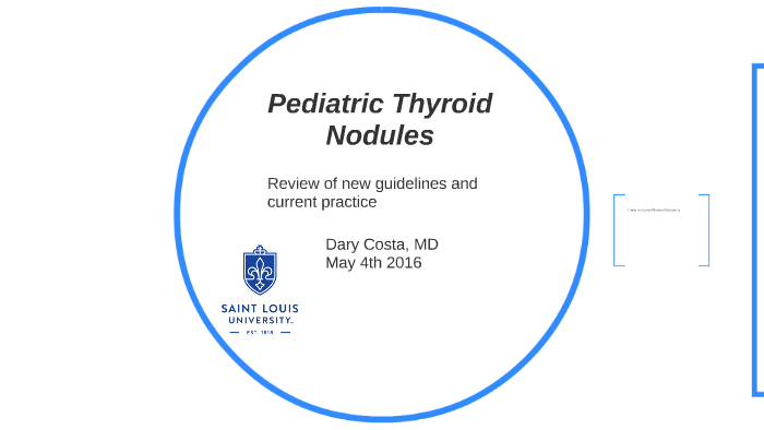 Pediatric Thyroid nodules by Dary Costa on Prezi