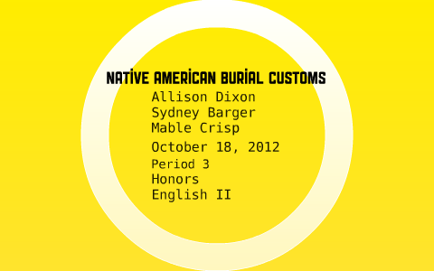 Native American Burial Customs by Mable Crisp on Prezi
