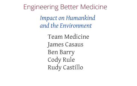 Engineering Better Medicine by James Casaus on Prezi