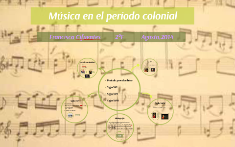 Música en el período colonial by Francisca Cifuentes on Prezi