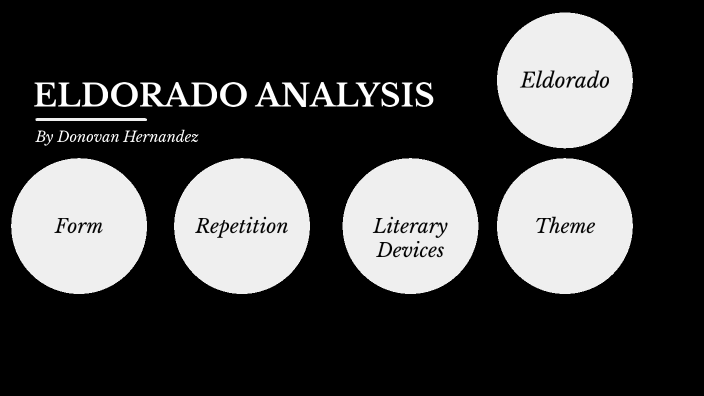 Eldorado Analysis by Donovan Hernandez on Prezi