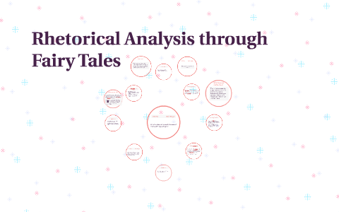 Rhetorical Analysis through Fairy Tales by Elise Swanson on Prezi