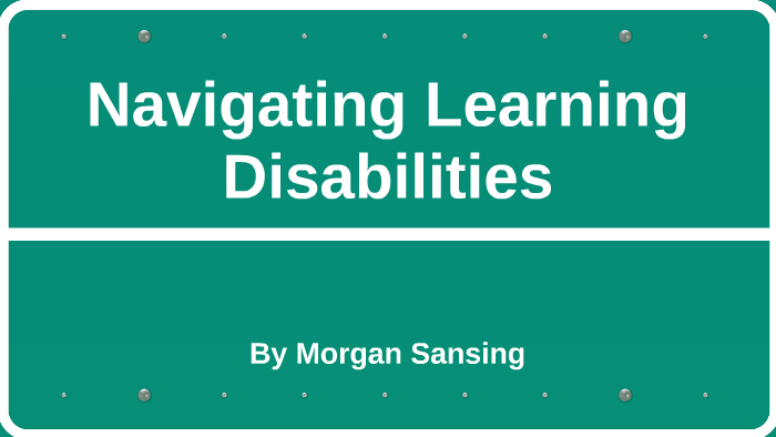 Navigating Learning Disabilities by on Prezi