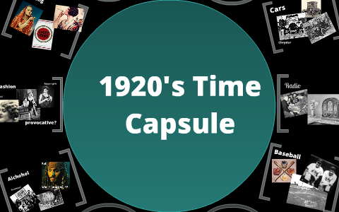 1920's Time Capsule by Mikaela Breckenridge on Prezi
