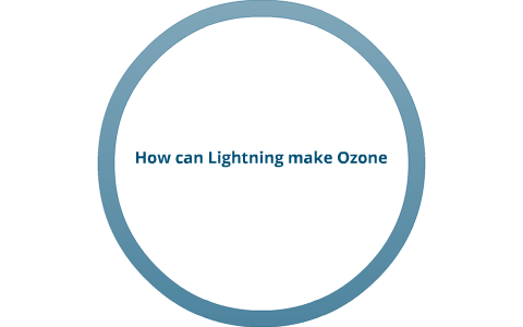 How Lightning creates Ozone by jackson waring on Prezi Next