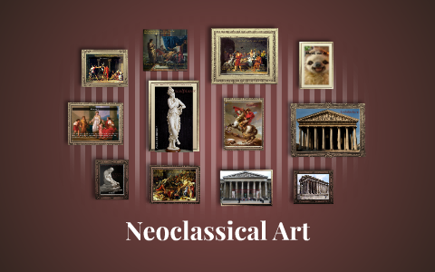 Neoclassical Art by Analissa Arjona on Prezi